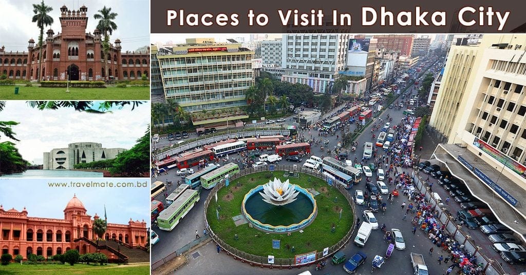 Top 10 Places to Visit In Dhaka City (Must Watch) - Travel Mate