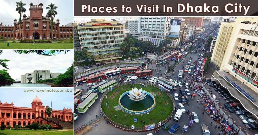 Top 10 Places to Visit In Dhaka City (Must Watch) - Travel Mate